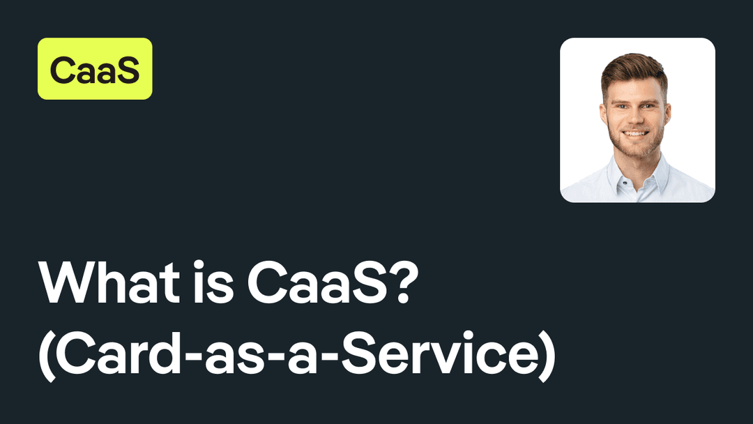 What is CaaS (Cards-as-a-Service): Revolutionizing modern payment solutions